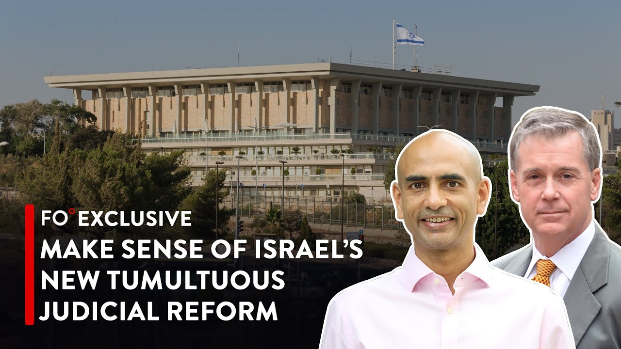 Make Sense of Israel’s New Tumultuous Judicial Reform
